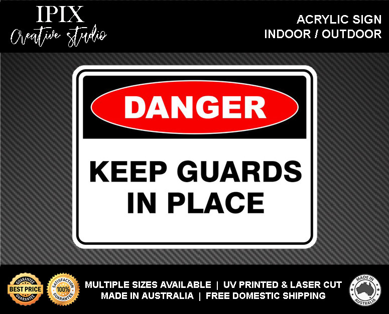 KEEP GUARDS IN PLACE - DANGER - ACRYLIC SIGN | HEALTH & SAFETY | eBay ...