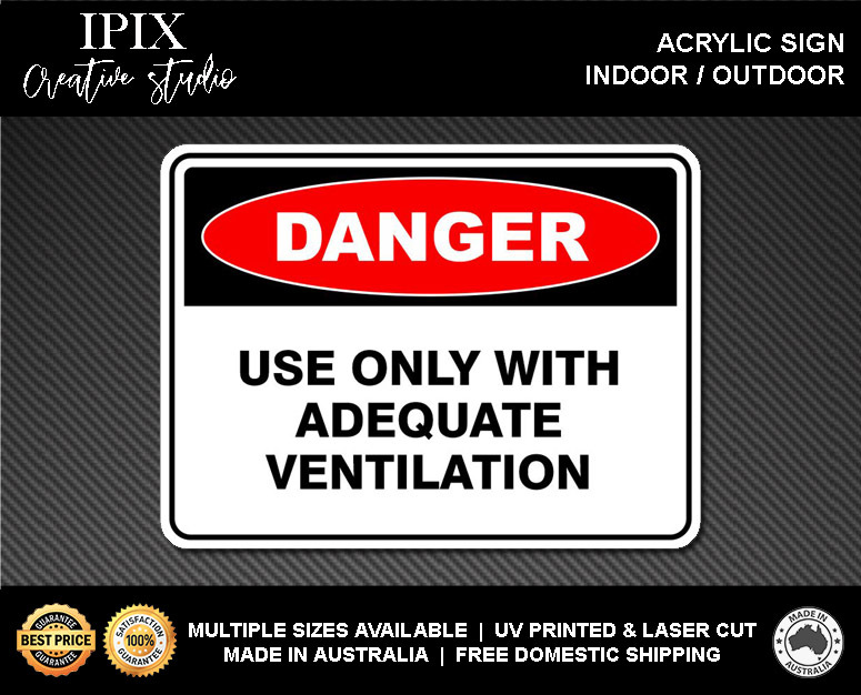 USE ONLY WITH ADEQUATE VENTILATION - DANGER - ACRYLIC SIGN | HEALTH ...